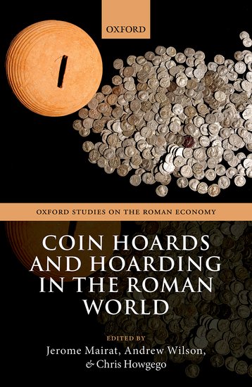 Coin Hoards and Hoarding in the Roman World (Oxford Studies on the ...