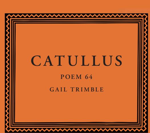 Catullus: Poem 64 | Faculty of Classics