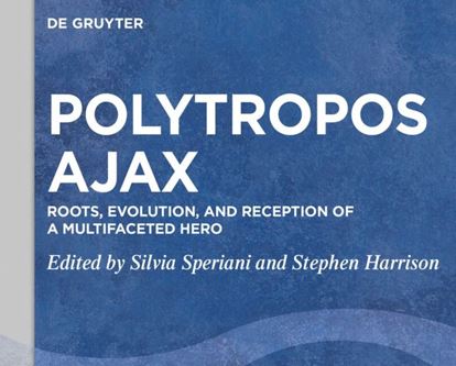 Polytropos Ajax: Roots, Evolution, and Reception of a Multifaceted Hero ...