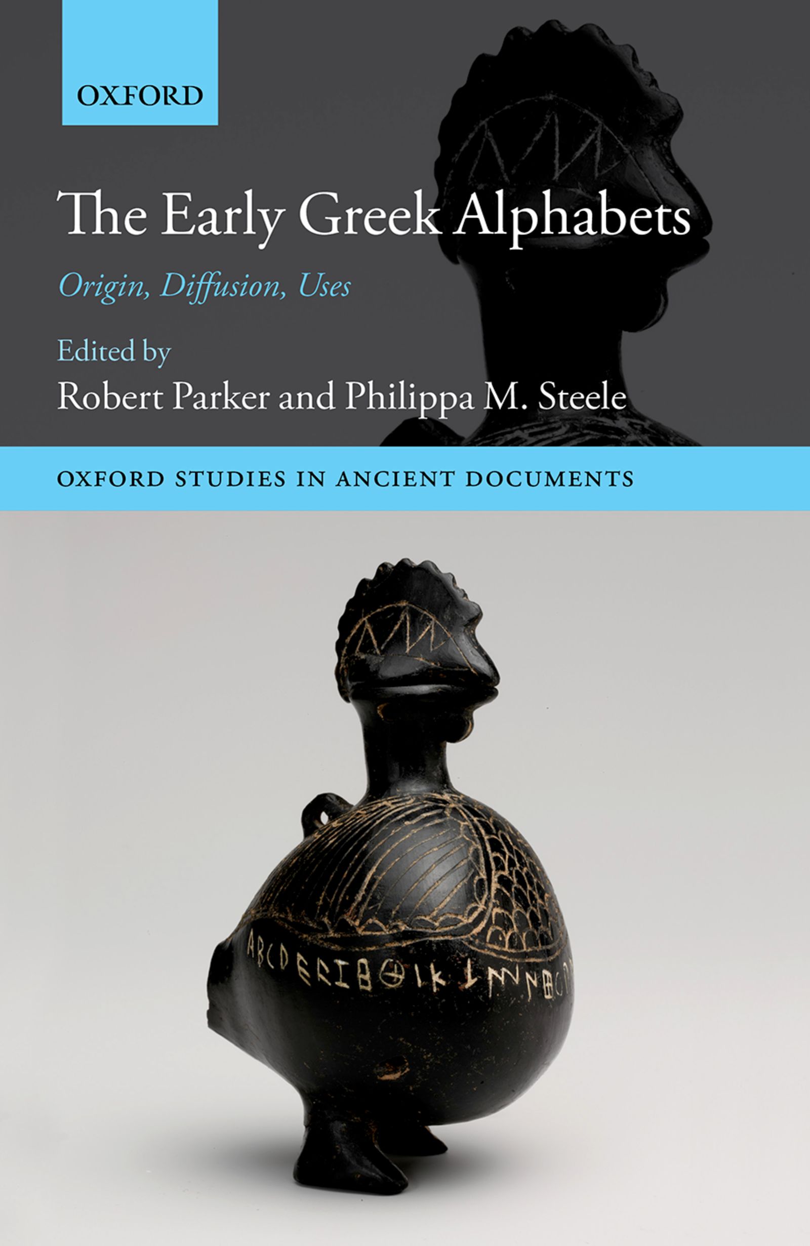 The Early Greek Alphabets: Origin, Diffusion,Uses (OUP) | Faculty of ...