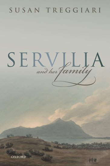 Servilia and her Family (OUP 2019) | Faculty of Classics
